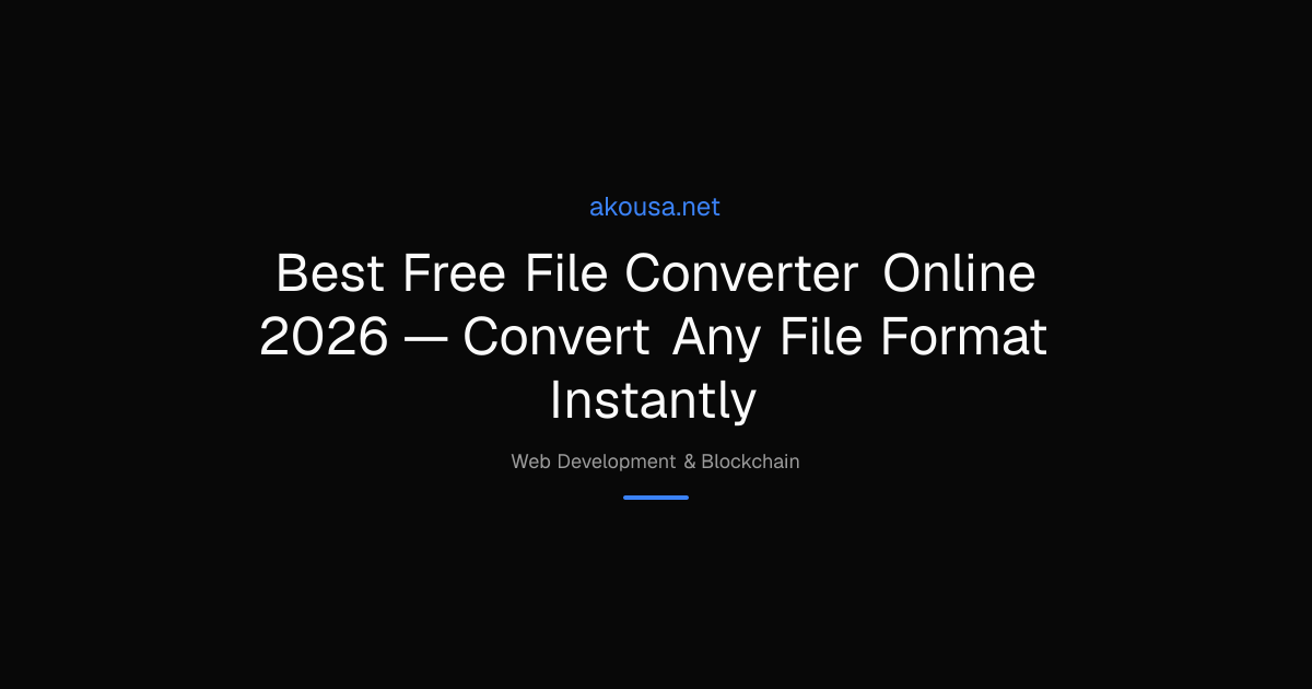 Best Free File Converter Online 2026 — Convert Any File | Akousa