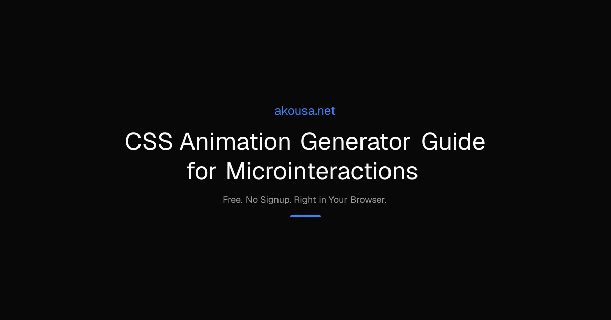CSS Animation Generator Guide for Microinteractions | Akousa